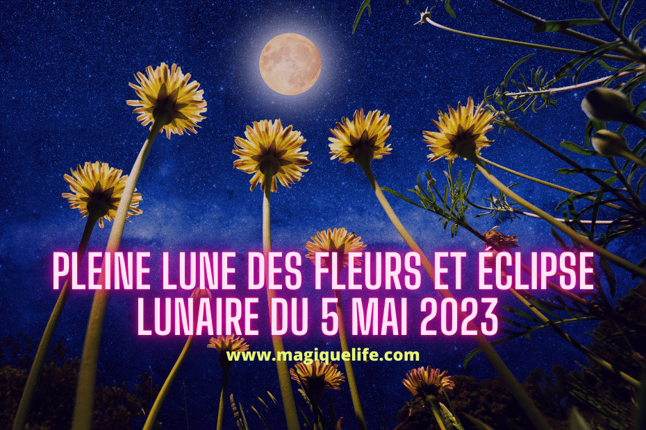 Pleine lune des fleurs et éclipse lunaire du 5 mai 2023